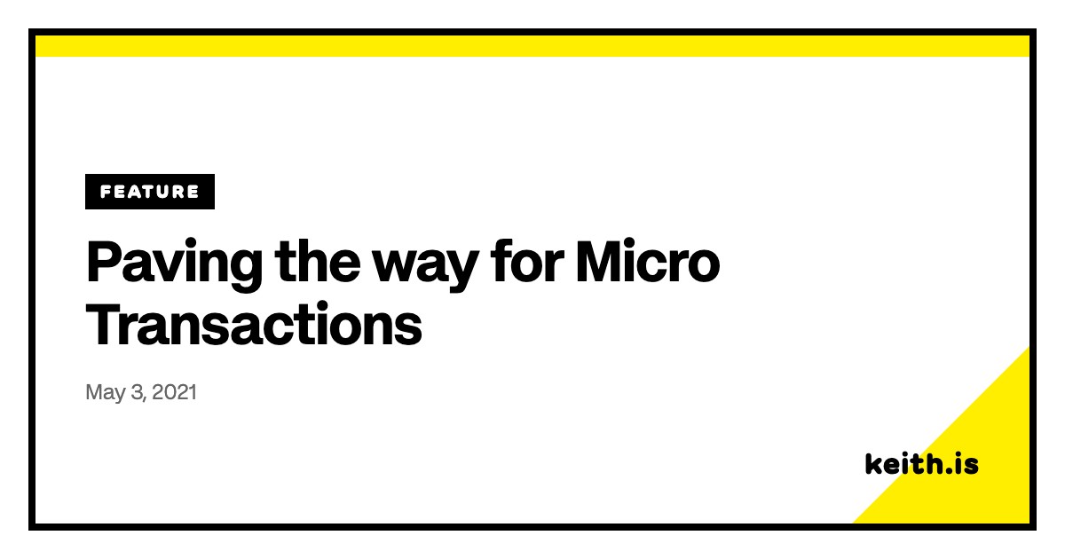 Paving the way for Micro Transactions - keith.is